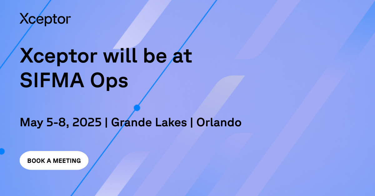 SIFMA Ops 2025 | Xceptor